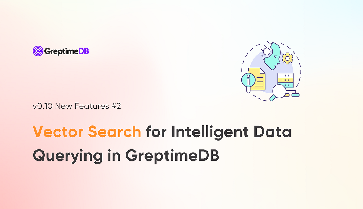 Vector Search for Intelligent Similarity Data Querying | by Greptime ...