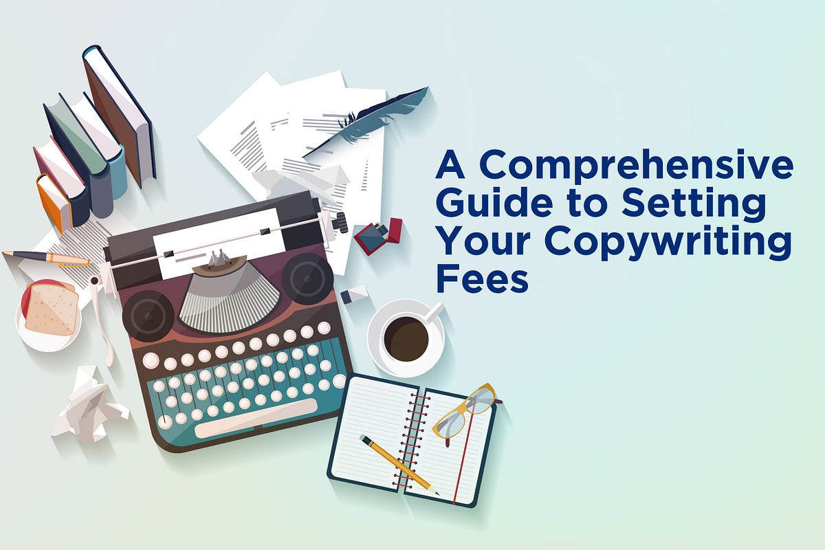 A Comprehensive Guide to Setting Your Copywriting Fees | by Macaulay Gidado | The Technopreneur ...