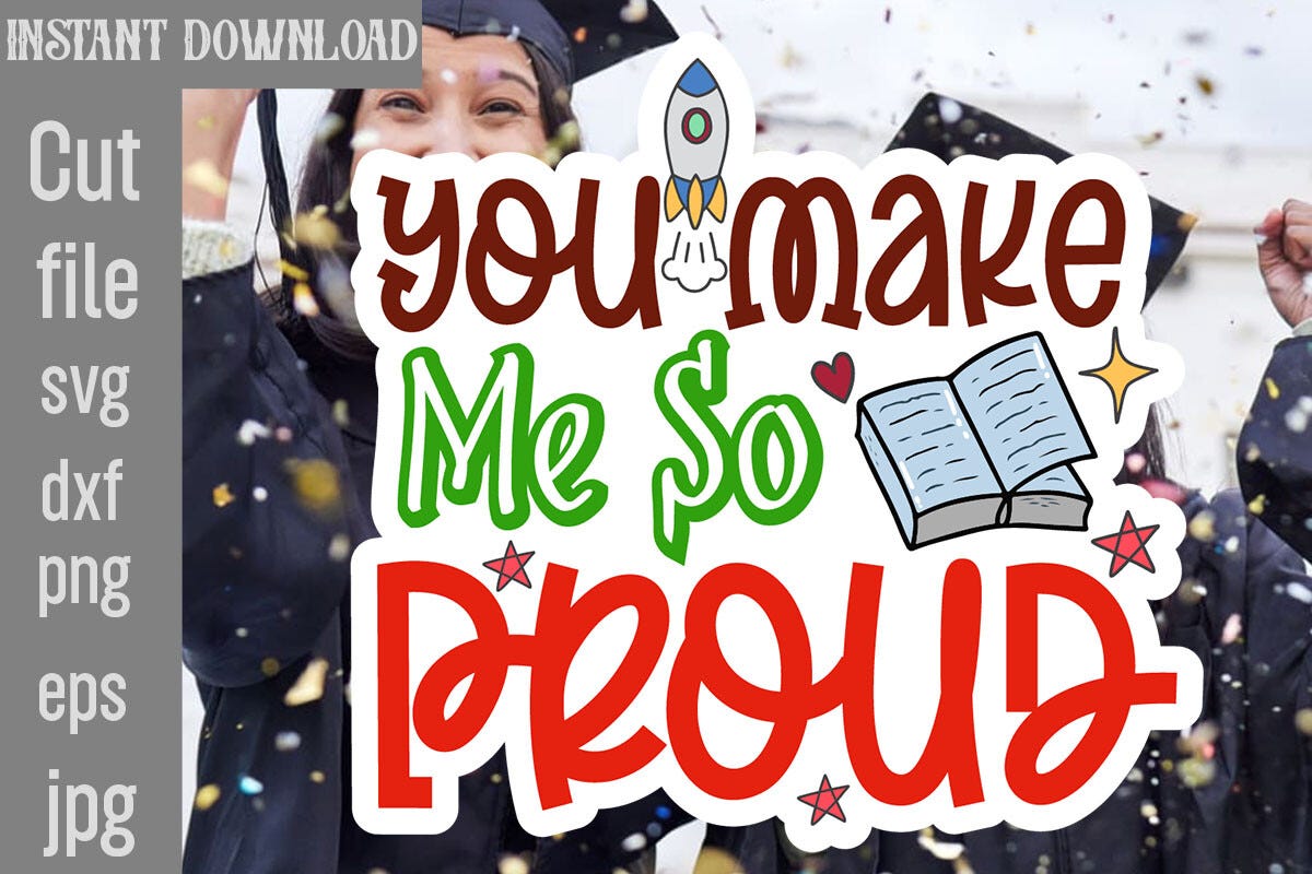 You Make Me so Proud SVG Cut File Free Download | by Holohex | May ...