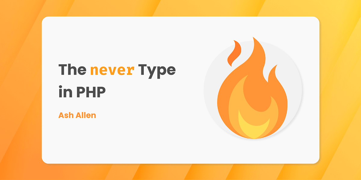 The “never” Type in PHP | by Ash Allen | Medium