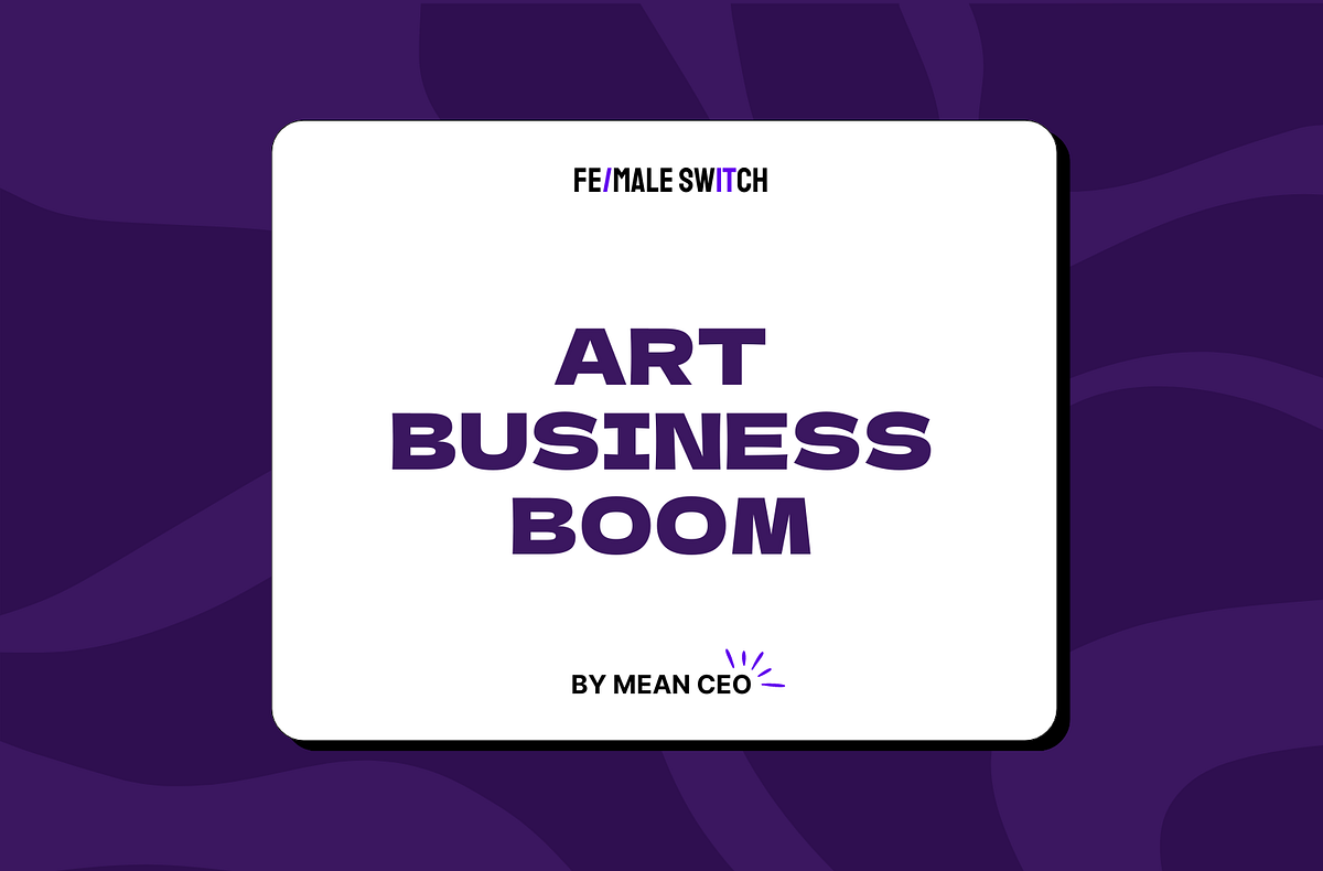 7 Inspiring Art Business Ideas to Skyrocket Success | by Fe/male Switch ...