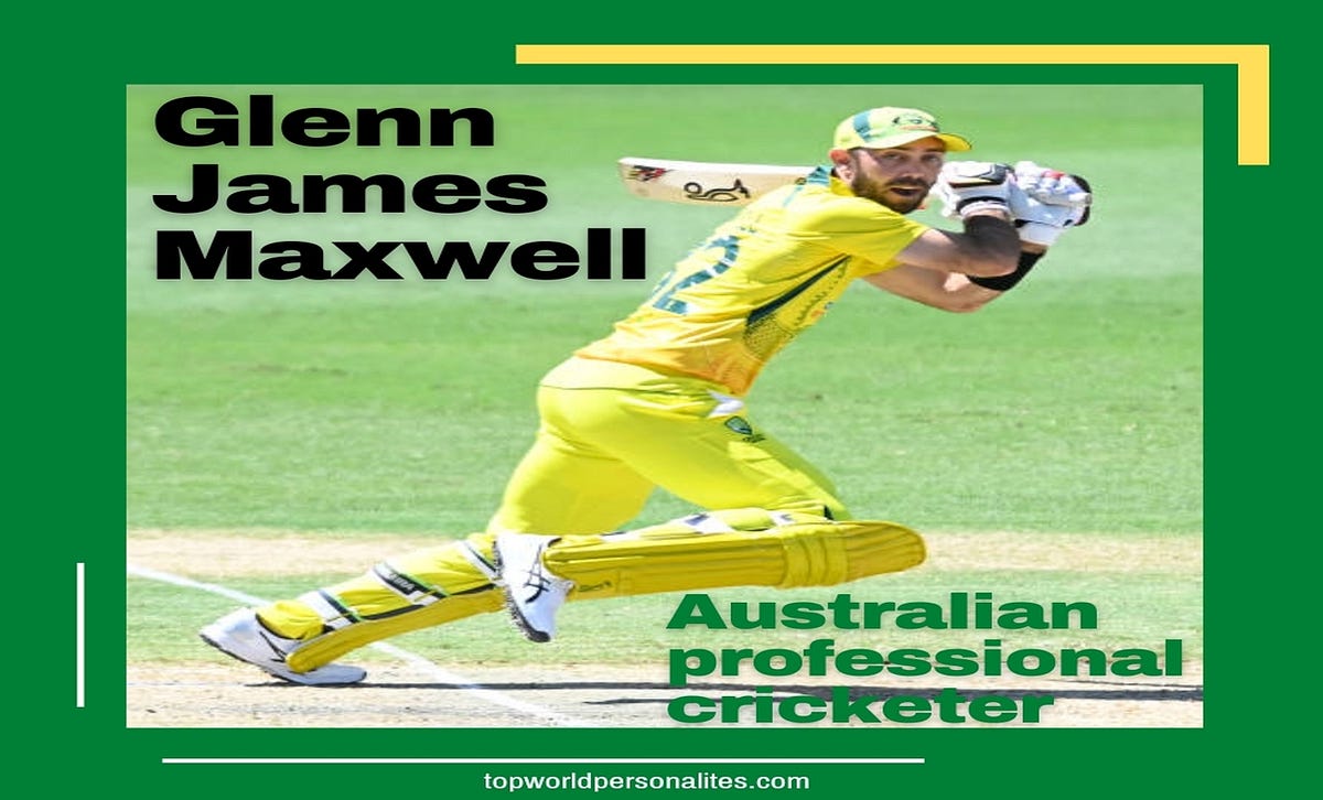 Glenn Maxwell || Cricket Stats-Biography-News-Girlfriend-Wife And ...