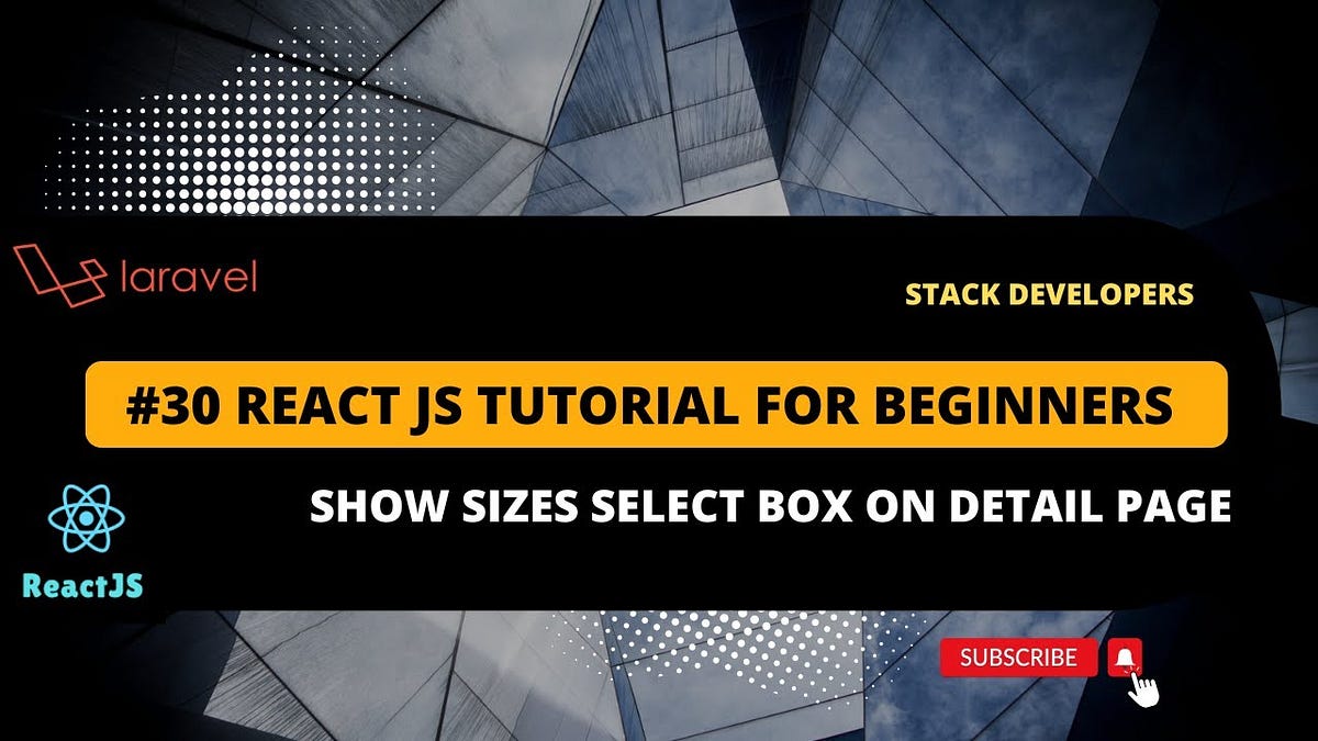 #30 React JS Tutorial with Laravel | Show Sizes Select Box and other ...