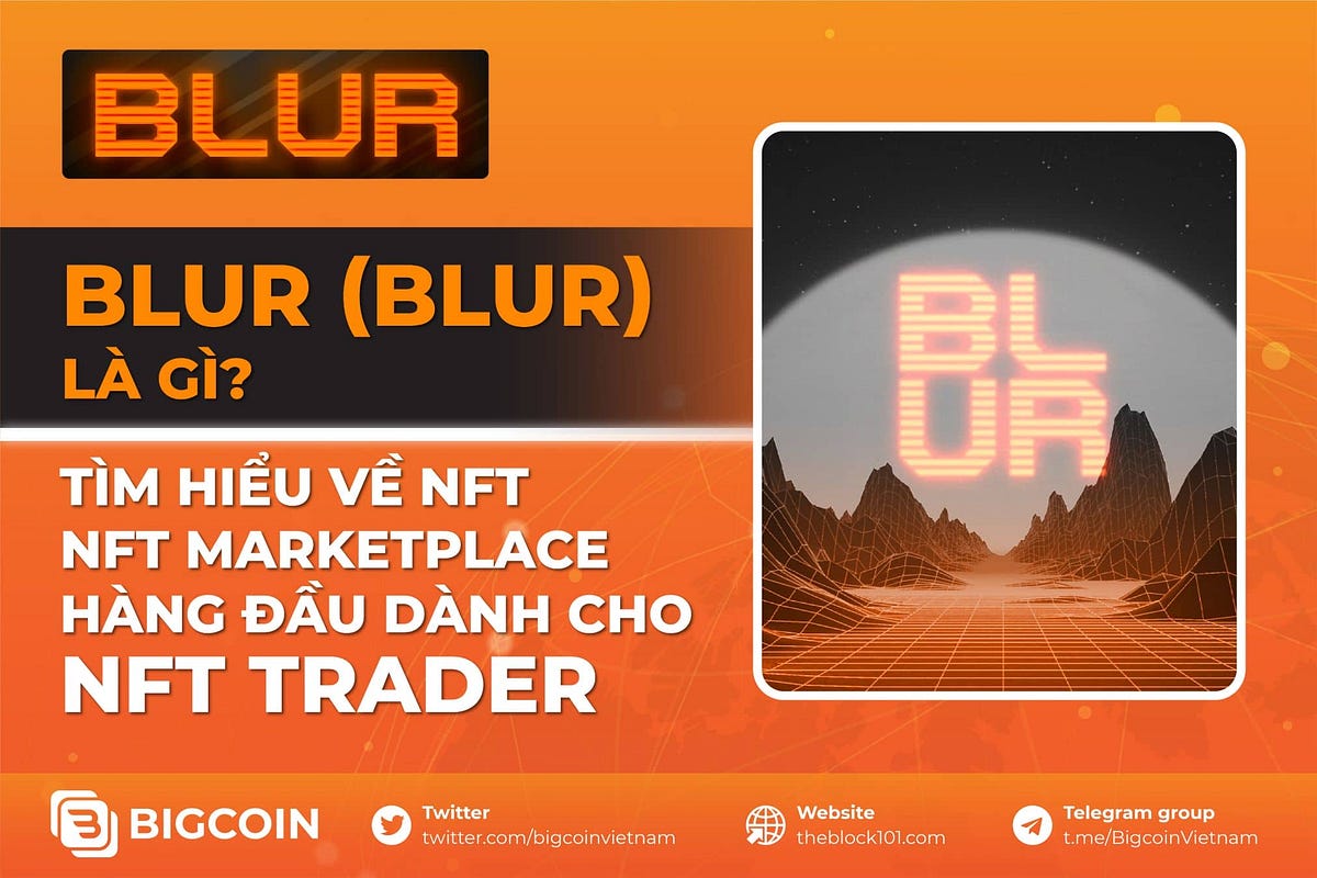 What is Blur ? Learn about the best NFT Marketplace for NFT Traders | by Bigcoin Medium NFT | Medium