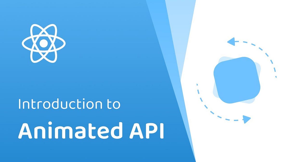 Deep Dive into the Animated API in React Native | by sudhanshu kumar ...