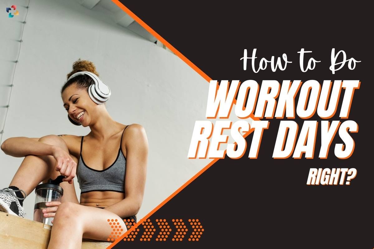 How to Do Workout Rest Days Right? | by Thelifesciencemagazine | Oct, 2023 | Medium