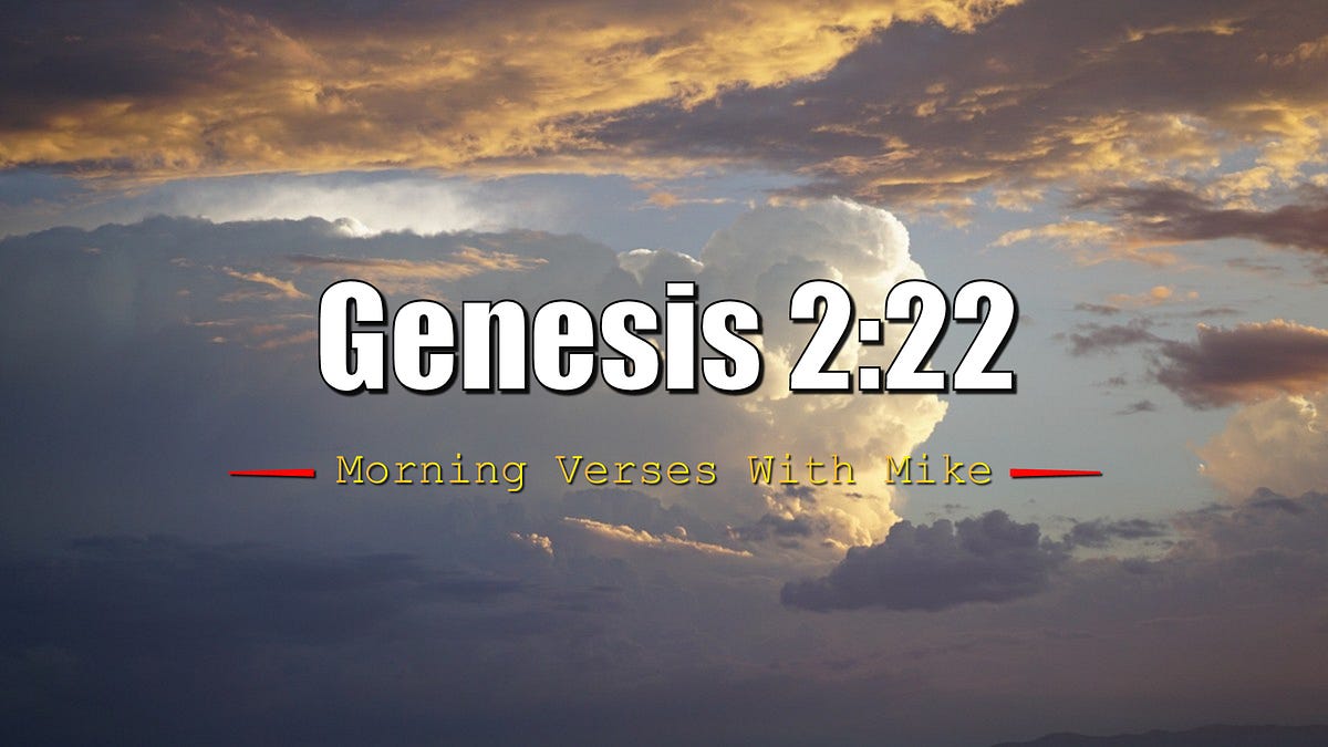 Genesis 2:22 | Morning Verses With Mike | by Mike Phillips | Morning ...