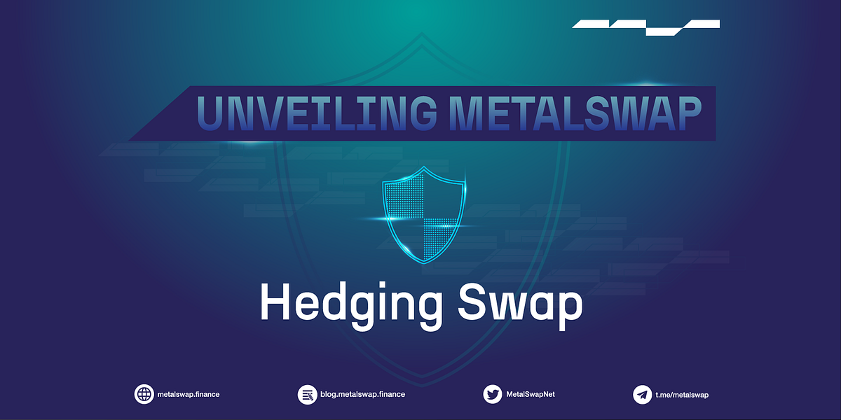 UNVEILING METALSWAP. Hedging Swap | by MetalSwap | MetalSwap | Medium
