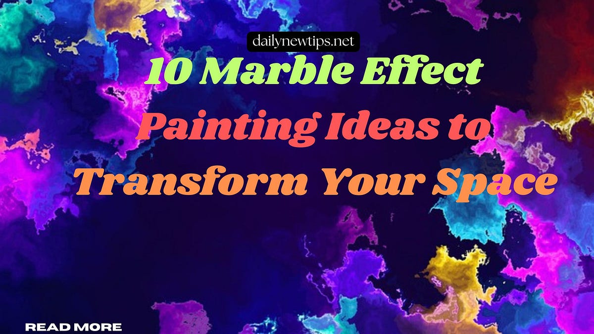 10 Marble Effect Painting Ideas to Transform Your Space | by kristan ...