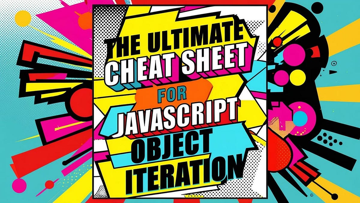 👨🏻💻 The Ultimate Cheat Sheet For Javascript Object Iteration🔋 🤖 By The Ena Modern Coder Jun