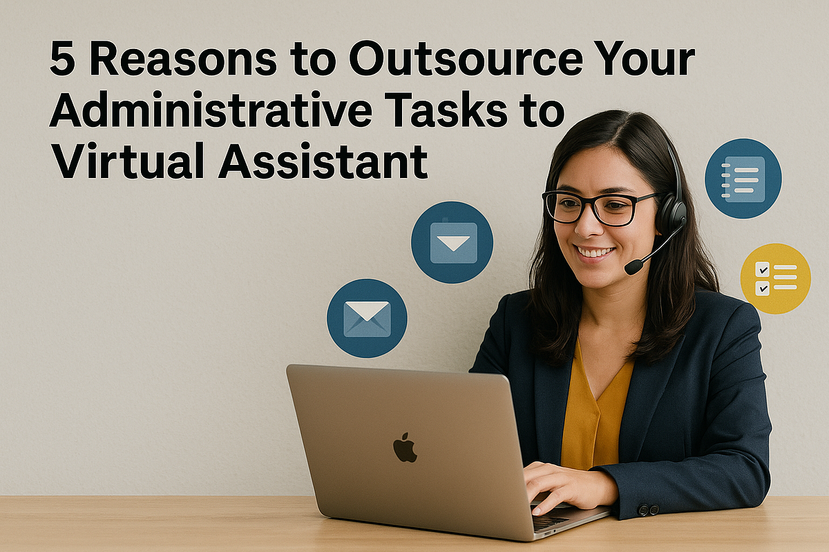 Reasons to Outsource Your Administrative Tasks to a Virtual Assistant | by riyaaz baig | May ...