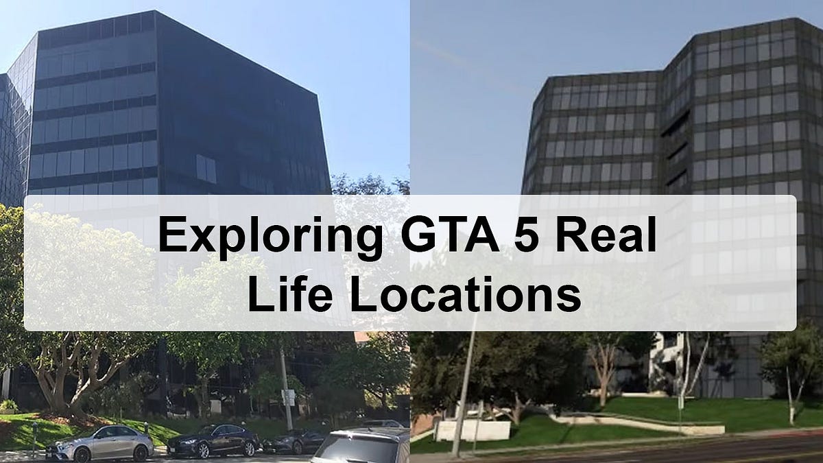 Exploring GTA 5 Real Life Locations: A Virtual Tour of Iconic Places ...