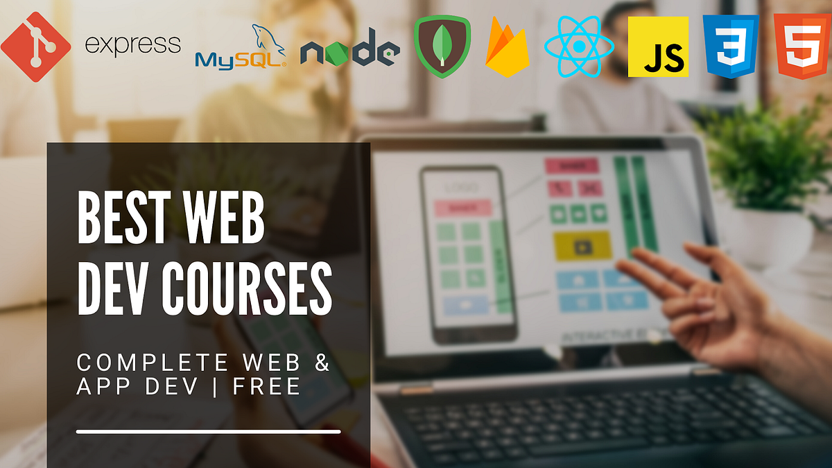 The Best Web Dev Courses Resource 2021 | Free | Complete Web & App Dev ...