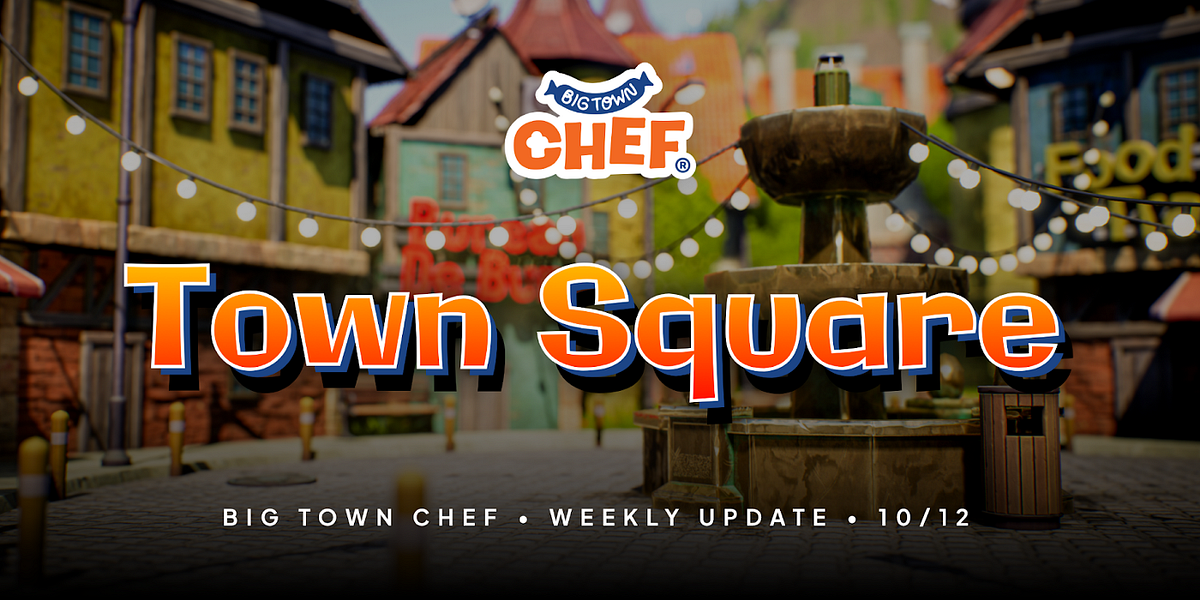 Town Square: Actualización semanal de Big Town Chef — 10/12 | by Julio ...