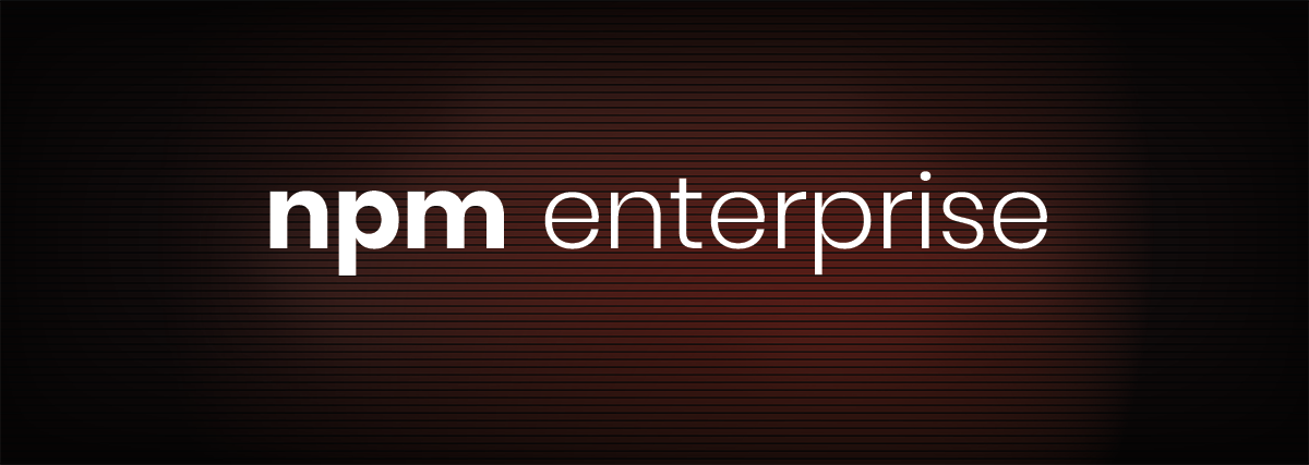 npm weekly #185: Introducing the brand new npm Enterprise, Laurie talks ...