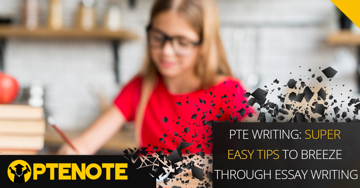 PTE Writing: Super Easy Tips to Breeze through Essay Writing | by ...