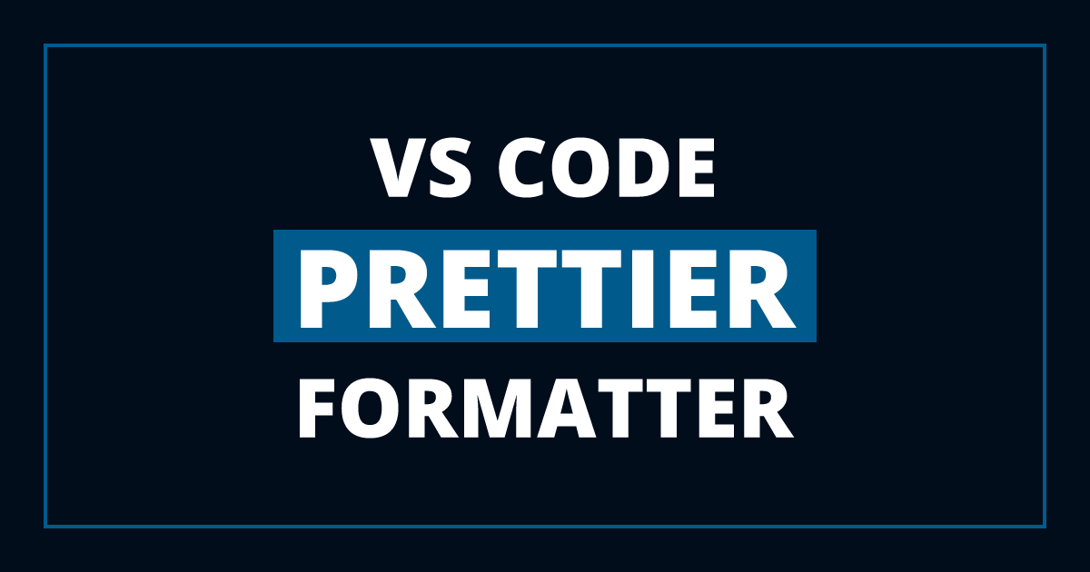 Prettier VS Code Extension — Perfect Code Formatting | by Francisco Moretti | Medium
