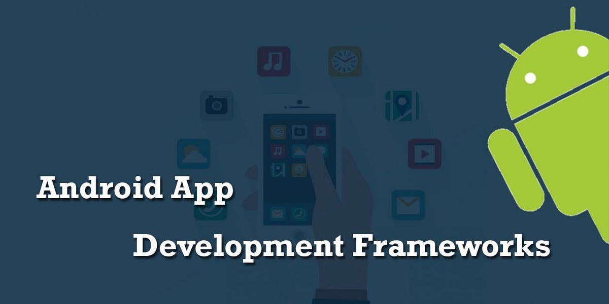 Most Popular Android App Development Frameworks-2019 | by Agicent App ...