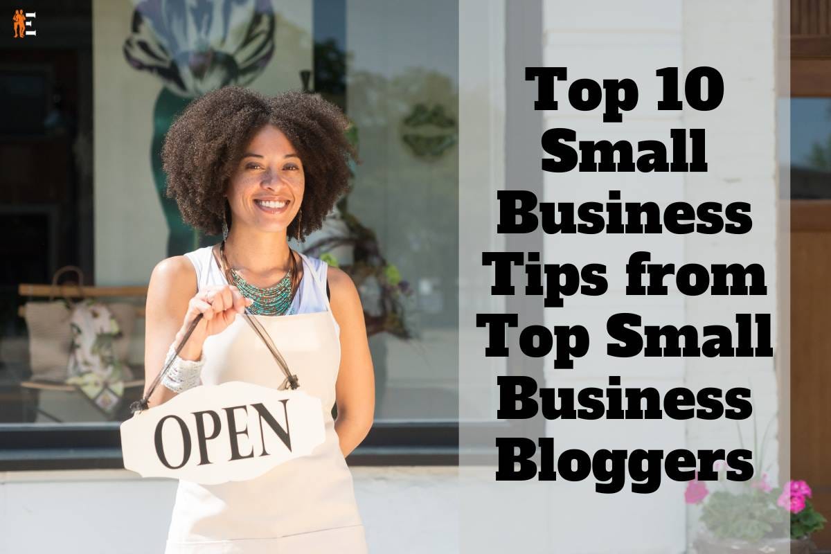 Top 10 Small Business Tips from Top Small Business Bloggers | by The ...