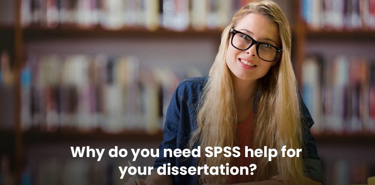 Need Dissertation SPSS Help? Hire a Statistician Today! | by Dannie Raizon | Jun, 2024 | Medium