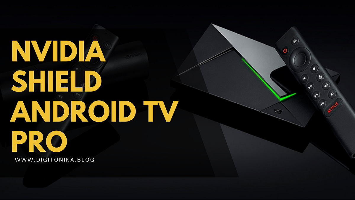 Nvidia Shield Tv Pro Best Streaming Media Player 2024 | by AminerhyaBlogs | Apr, 2024 | Medium