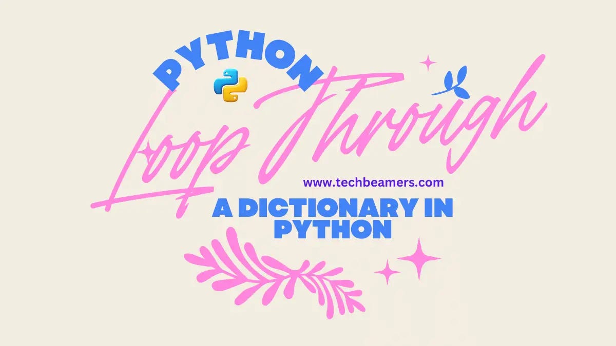 Loop By way of a Dictionary in Python with Examples | by Mahesh Makki ...