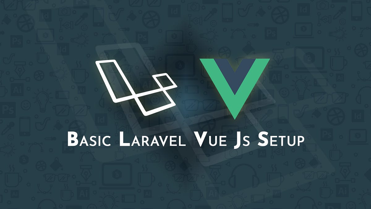 Basic Laravel Vue Js Setup | by CodeBriefly | Medium