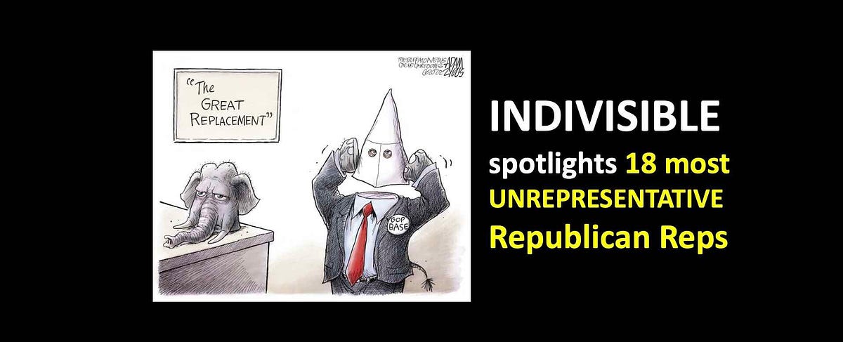 Indivisible spotlights 18 Unrepresentative MAGA reps | by DemLabs | Medium