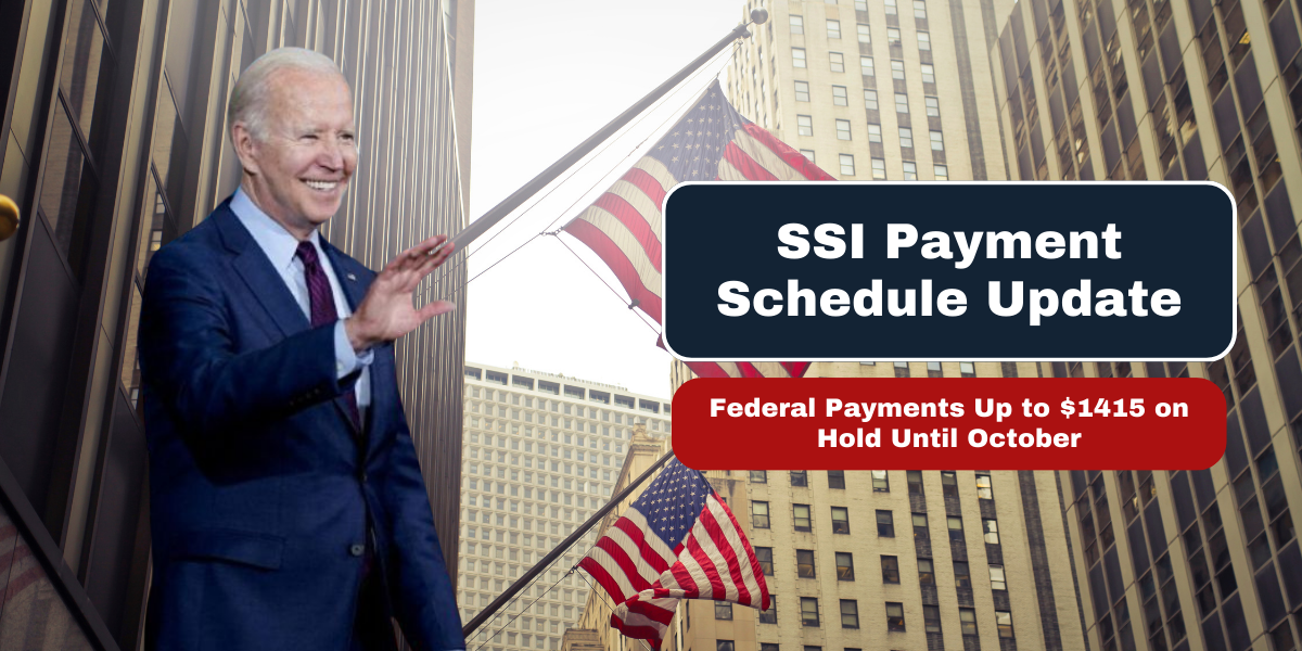 SSI Payment Schedule Update: Federal Payments Up to $1415 on Hold Until ...