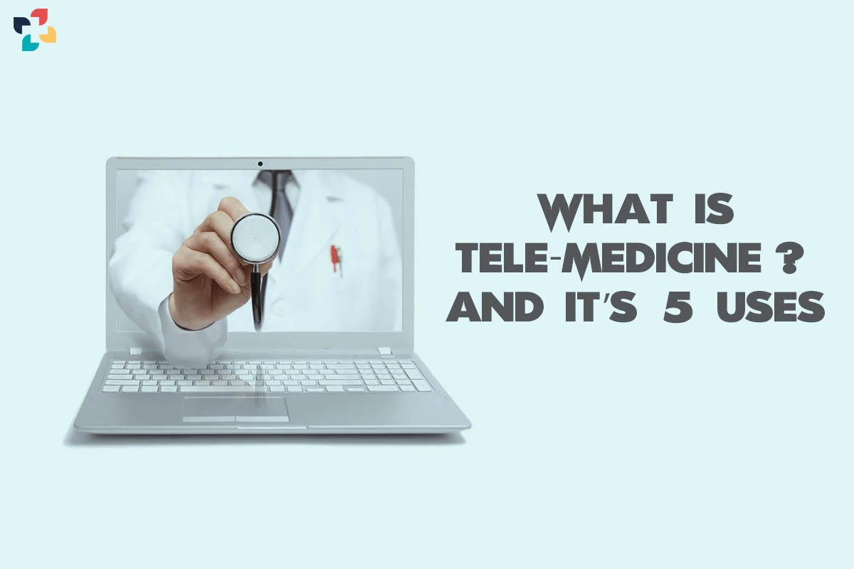 What is Tele-Medicine? And Its 5 Uses | by Thelifesciencemagazine | Medium