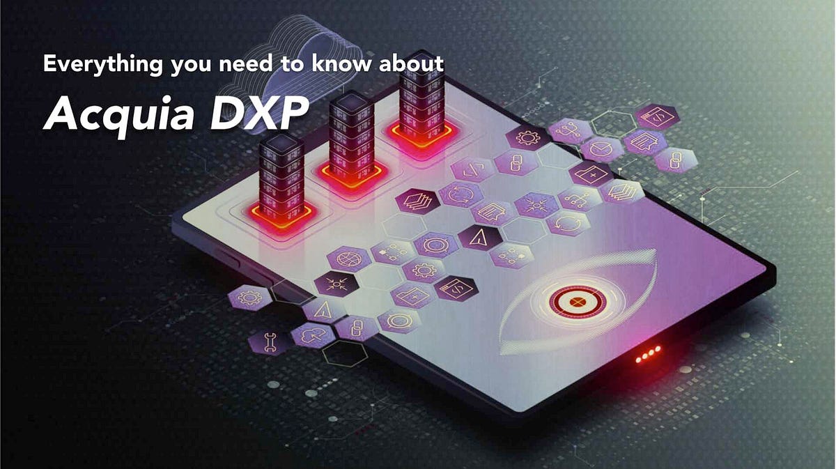 Everything You Need to know about Integration and Customization with Acquia DXP - Zuberahmed ...