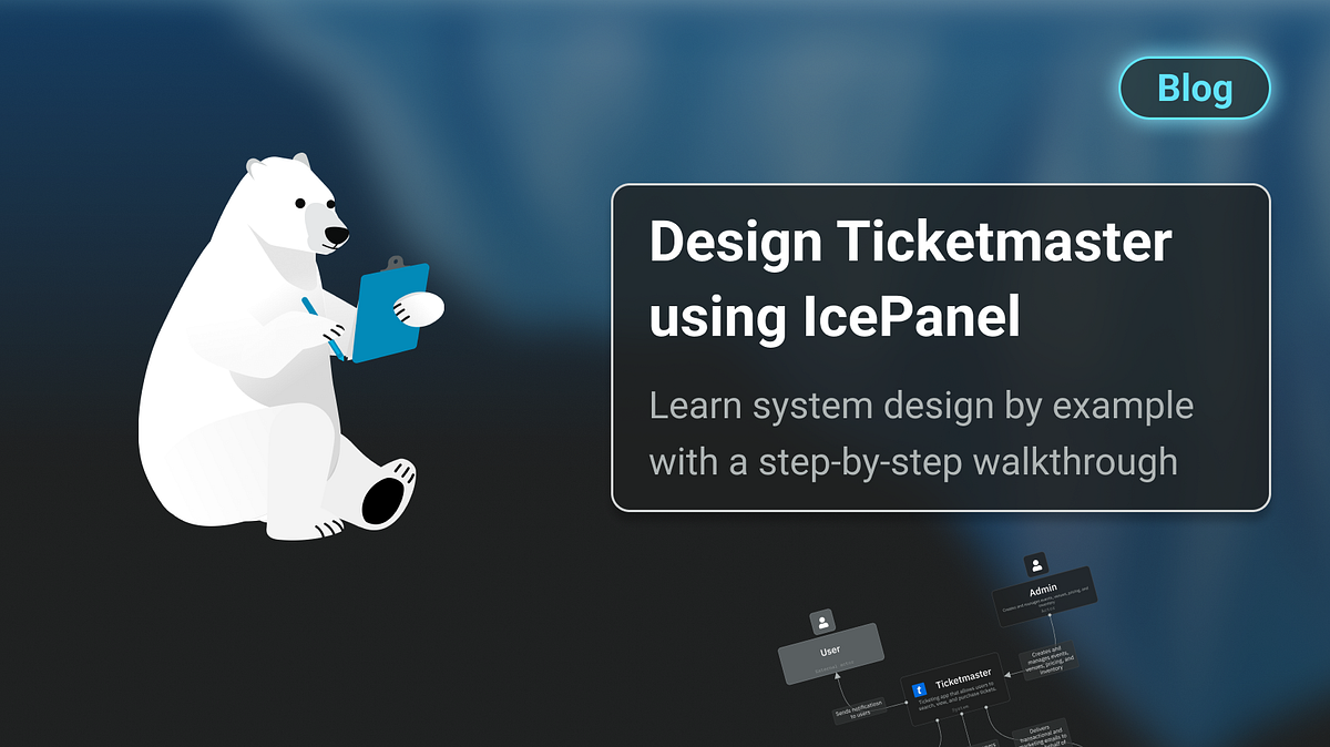Design Ticketmaster using IcePanel | by IcePanel | Medium