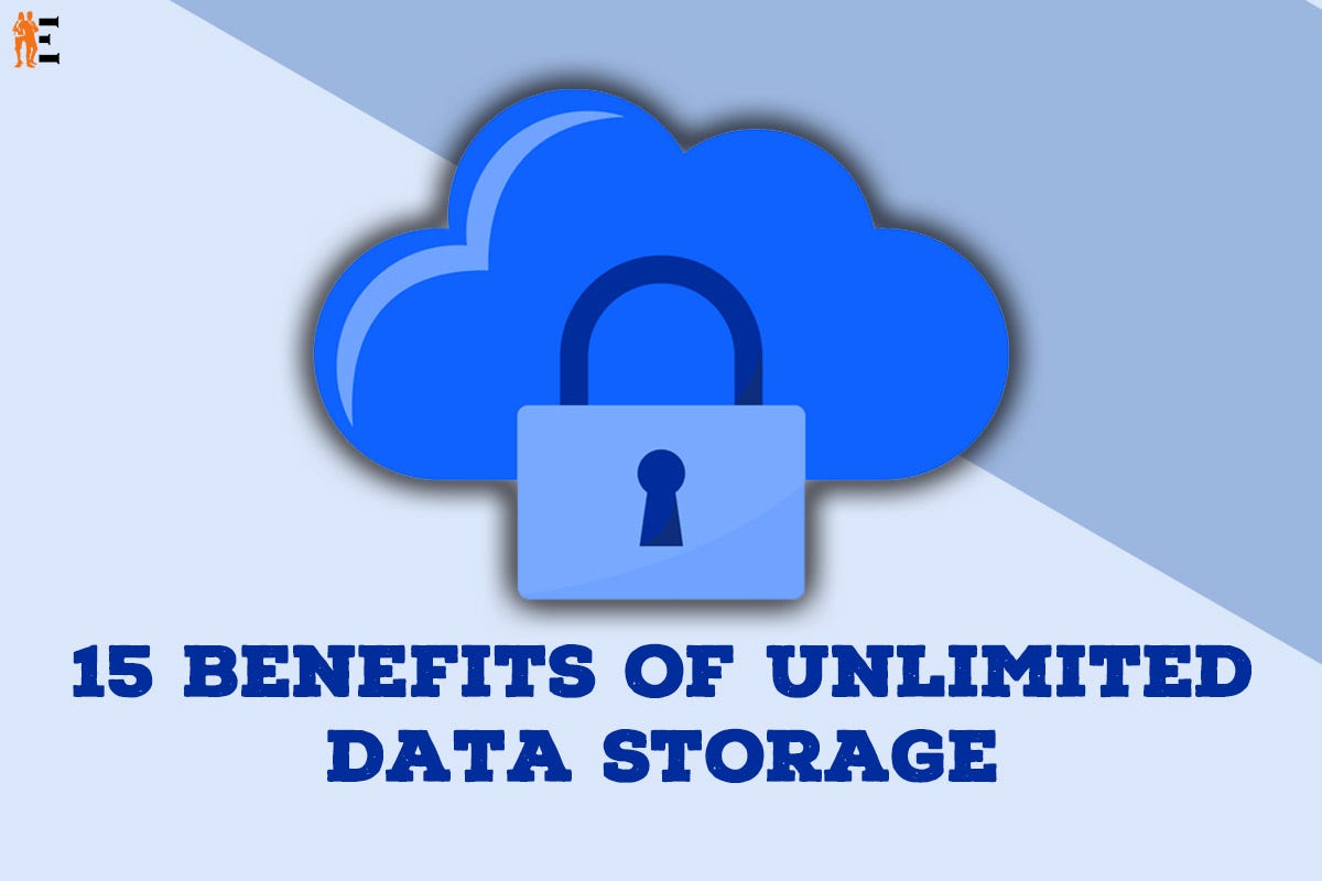 15 Benefits Of Unlimited Data Storage | by The Entrepreneur Review | Medium