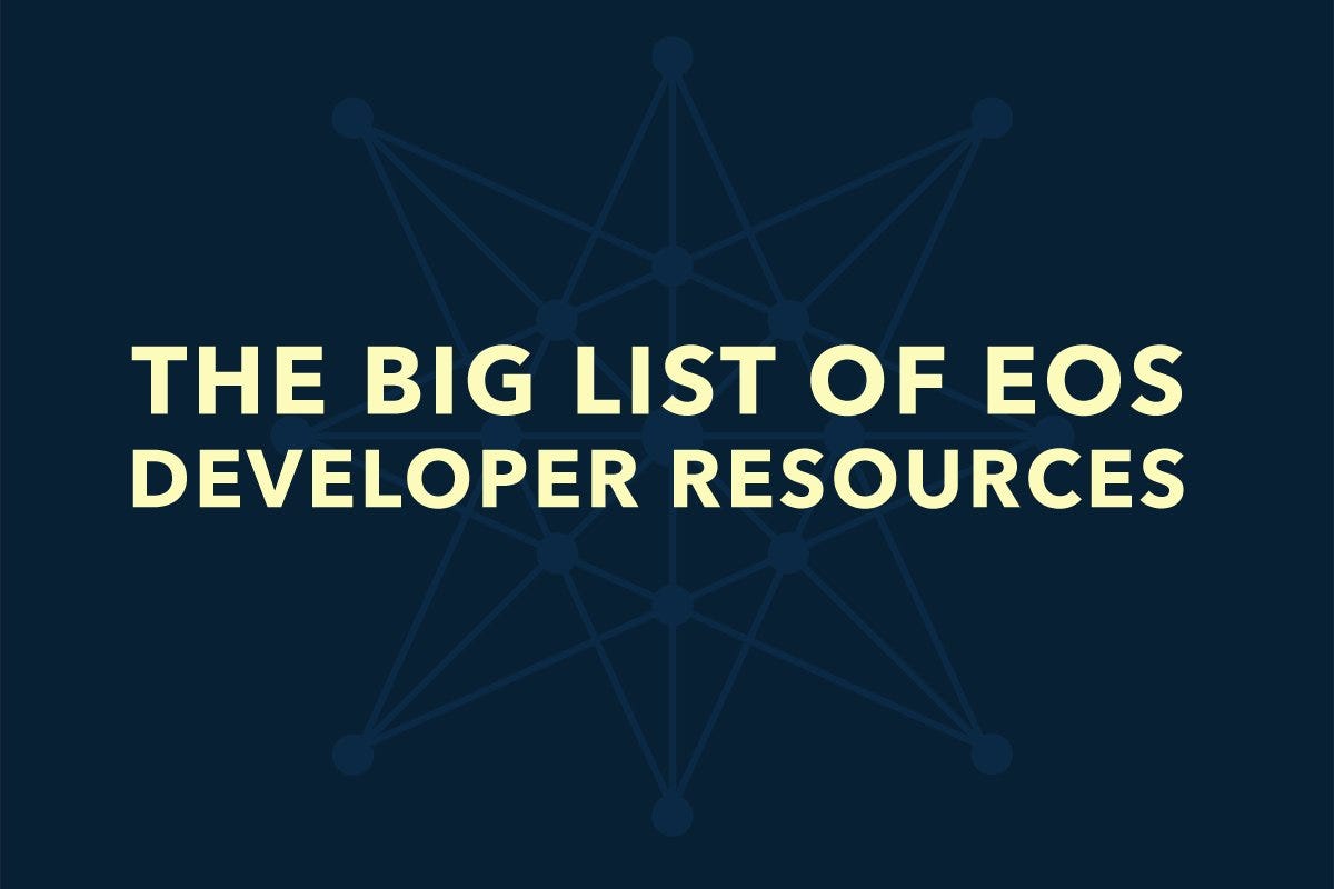 The Big List of EOS Developer Resources | by Steve Floyd | eostribe | Medium