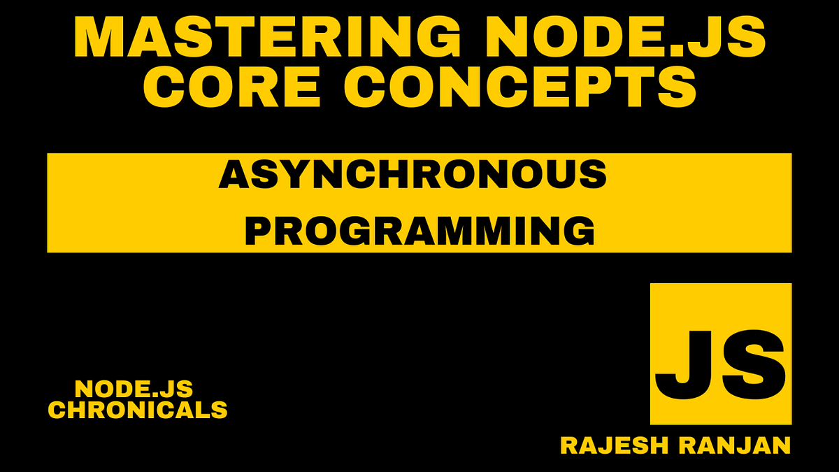 Mastering Node.Js Core Concepts -Asynchronous Programming | by Iam96rr | Nov, 2023 | Medium