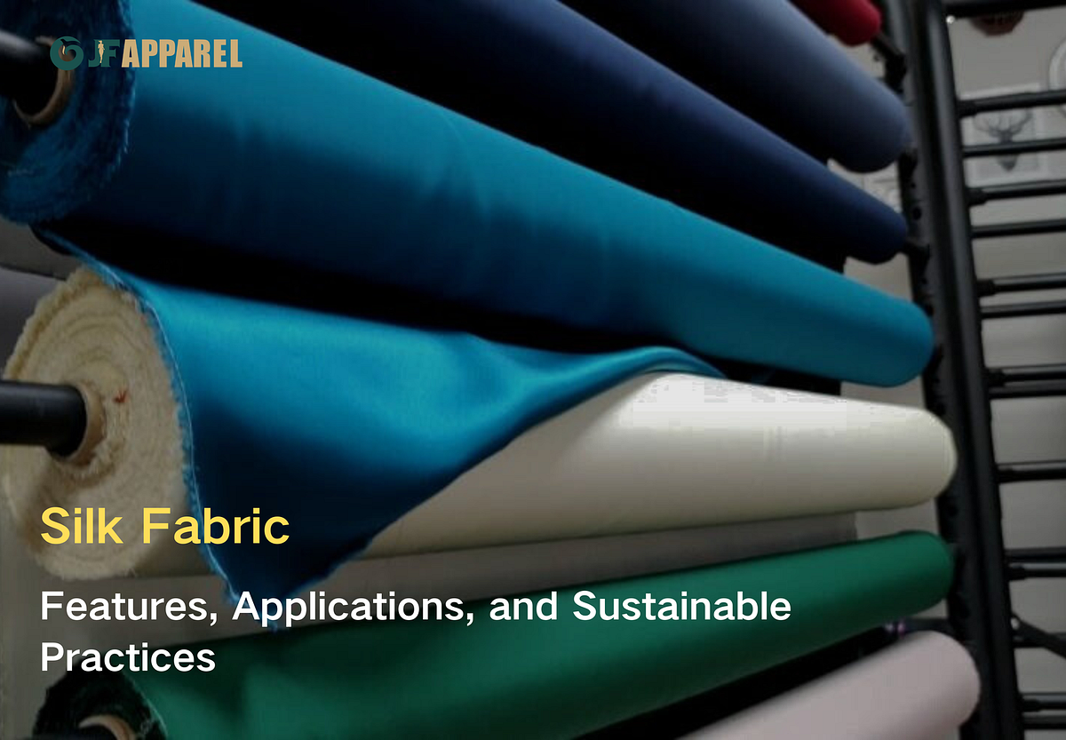 Silk Fabric — Features, Applications, and Sustainable Practices | by ...