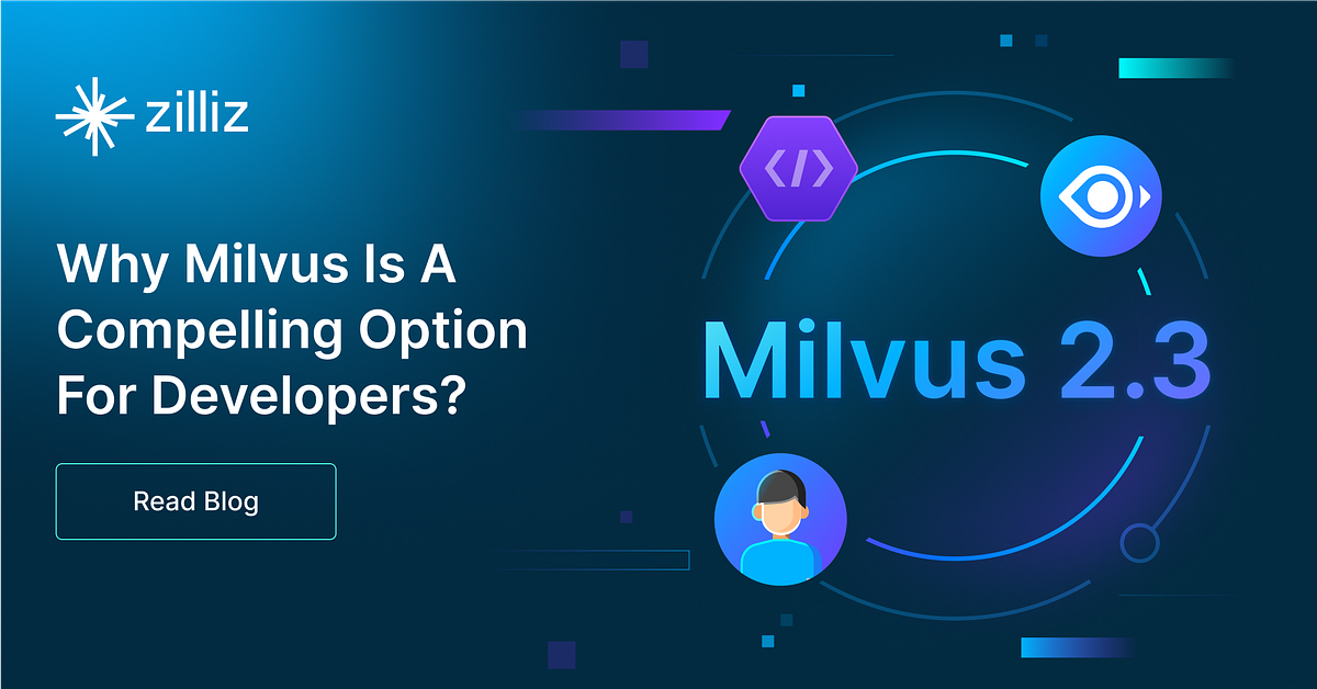 An Engineering Perspective: Why Milvus is a Compelling Option for Your Apps? | by Zilliz | Medium