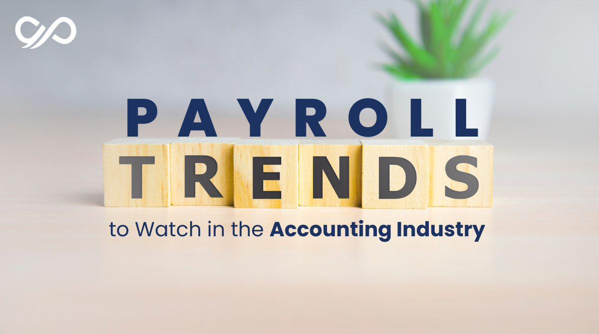 Payroll Trends to Watch in the Accounting Industry - Infinity Globus - Medium