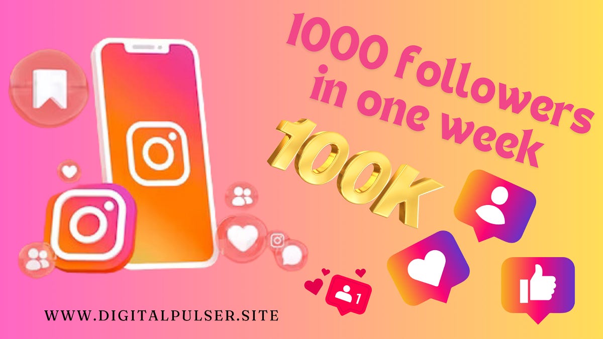 How to get your first 𝟏𝐤 followers on 𝐈𝐧𝐬𝐭𝐚𝐠𝐫𝐚𝐦 | by Digital Pulser ...