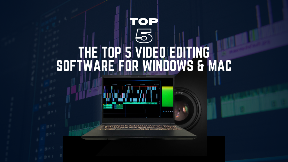 The Top 5 Video Editing Software for Windows and MAC | by HowToLogical ...