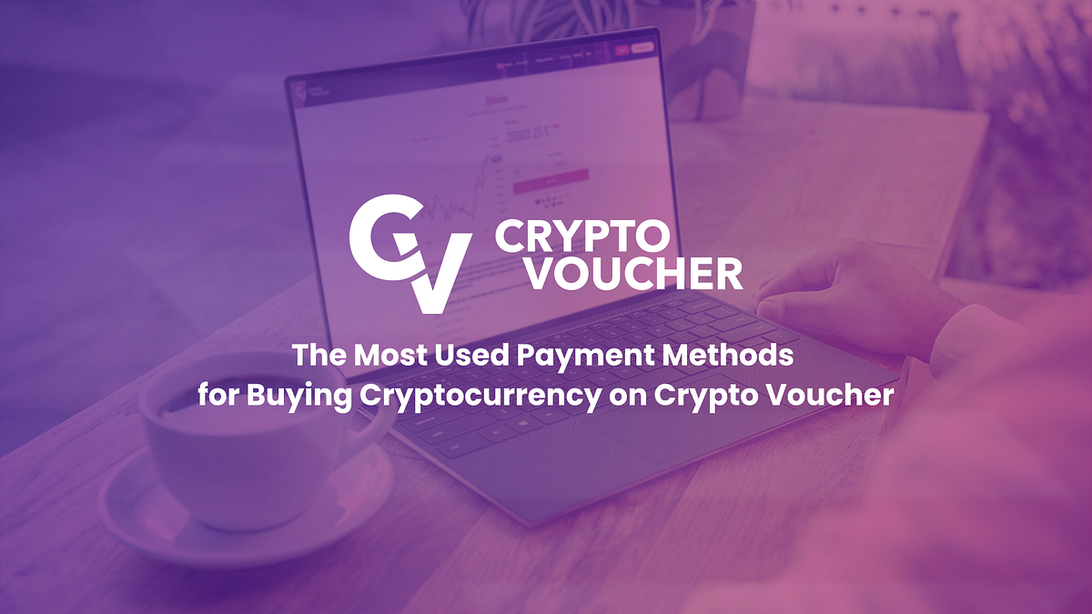 The Most Used Payment Methods for Buying Cryptocurrency on Crypto ...