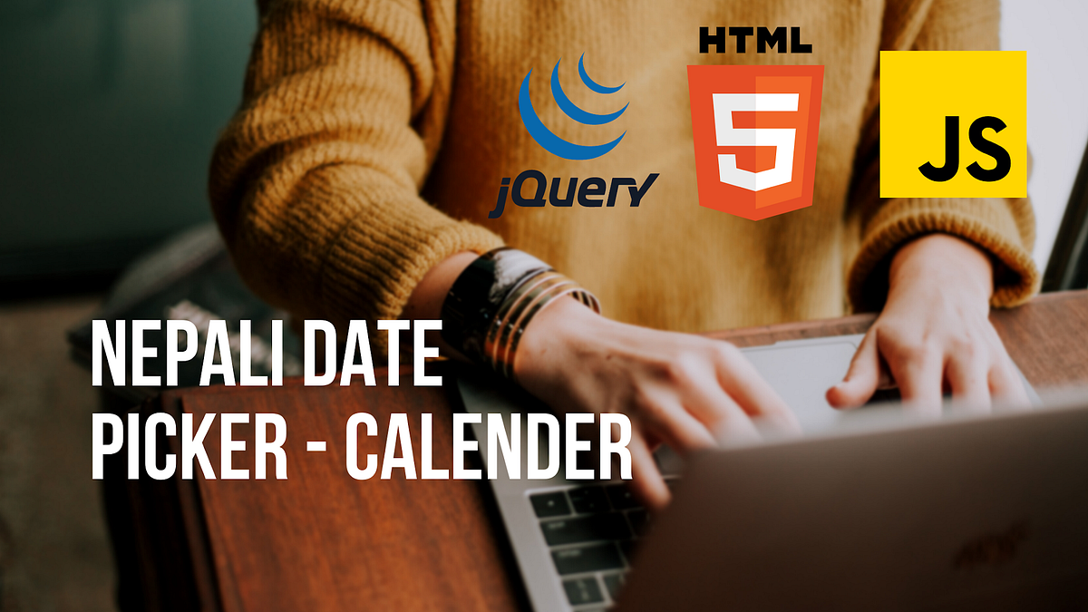 Easy Nepali Date Picker For HTML | jQuery | by The Info Docs | Medium