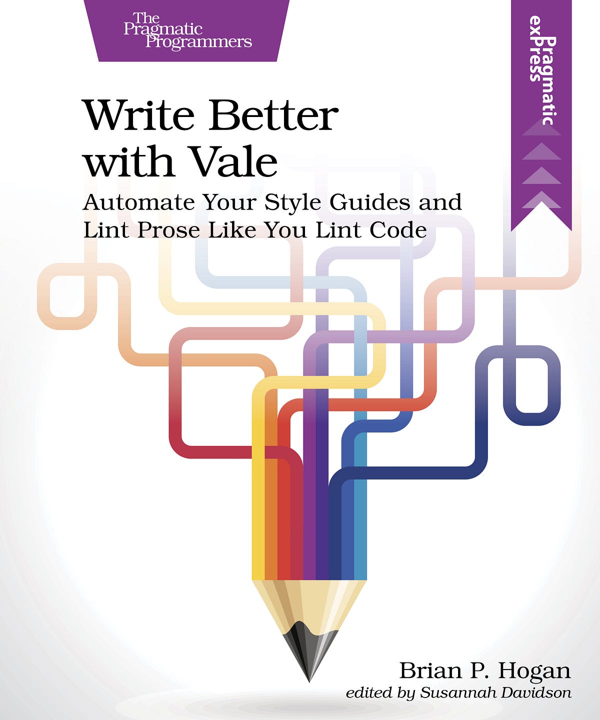 Write Better with Vale. by Brian P. Hogan | by Margaret Eldridge | The Pragmatic Programmers ...