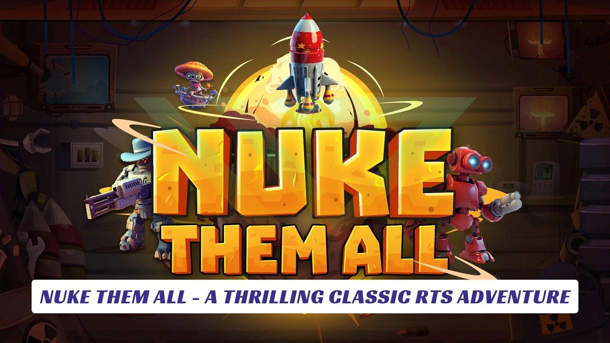 Nuke Them All — A Thrilling Classic RTS Adventure - Lawod - Medium