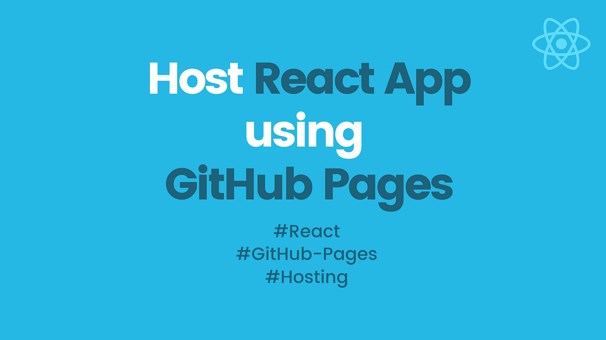 Host your React application using GitHub Pages — Fully Understood | by ...