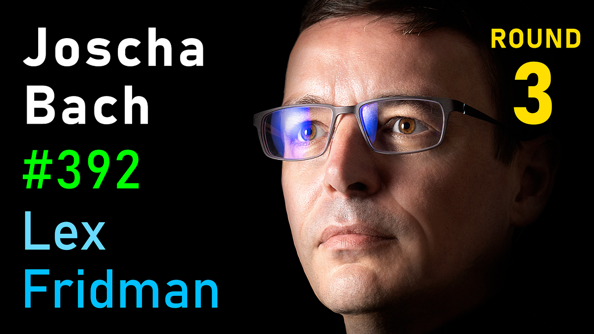 Joscha Bach: Life, Intelligence, Consciousness, AI & the Future of Humans | Lex Fridman Podcast ...