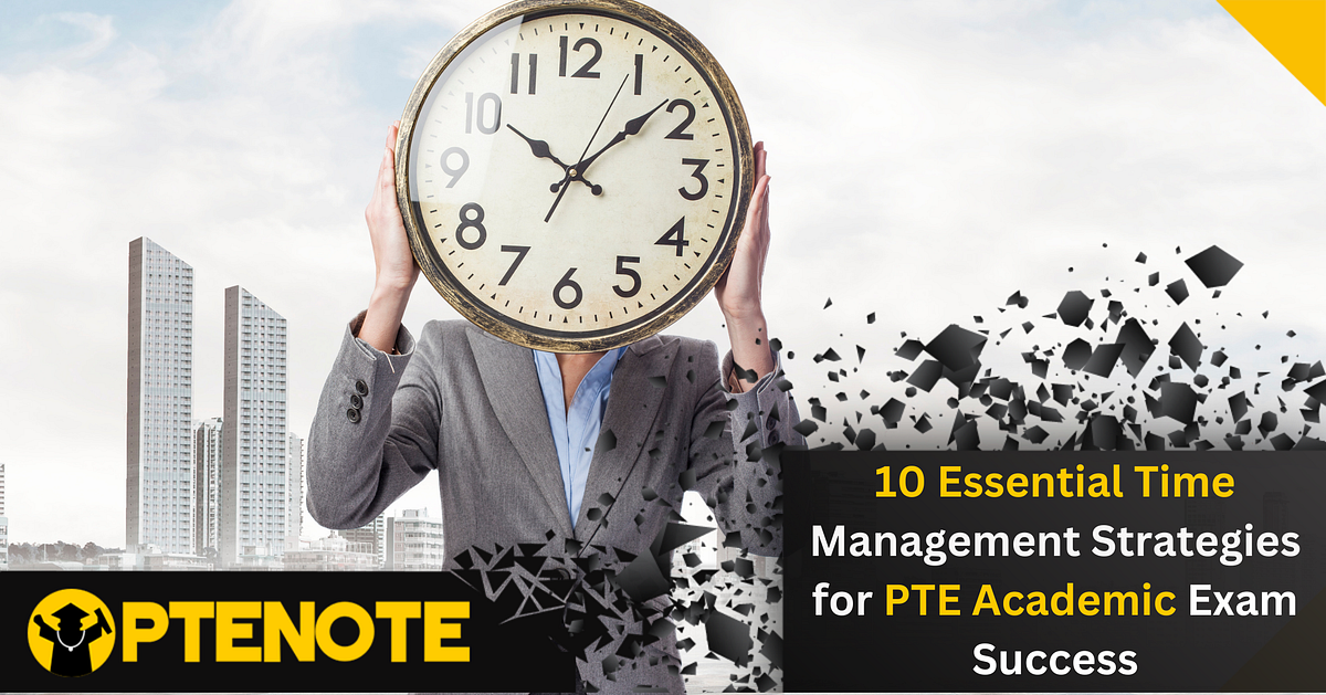 10 Essential Time Management Strategies for PTE Academic Exam Success ...