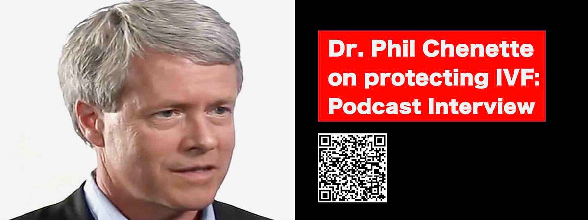Listen to Dr. Phil Chenette on protecting access to IVF: Podcast Interview | by DemLabs | Apr ...