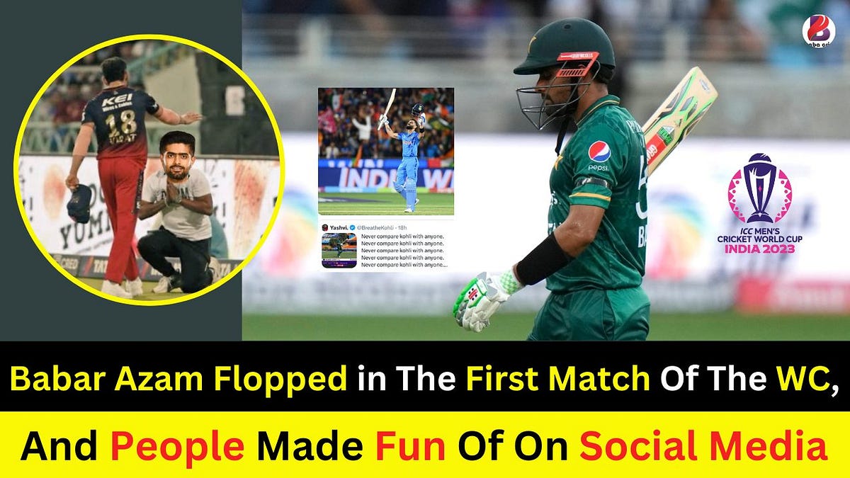 Babar Azam Flopped in The First Match Of The WC, And People Made Fun Of ...