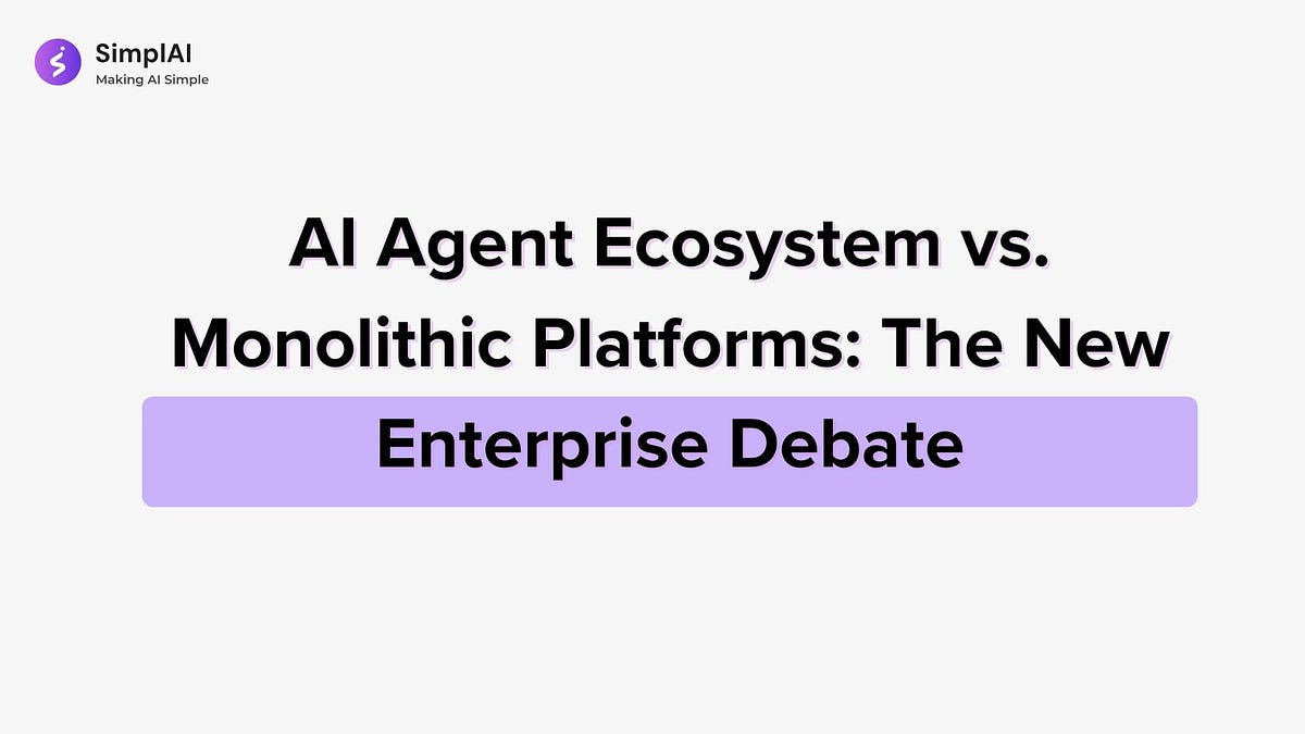 AI Agent Ecosystem vs. Monolithic Platforms: The New Enterprise Debate ...